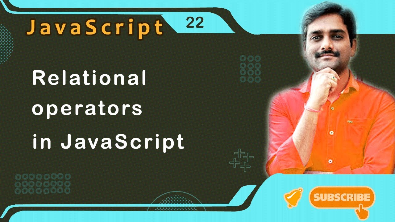 Relational Operators in JavaScript - JavaScript Tutorial 22 🚀