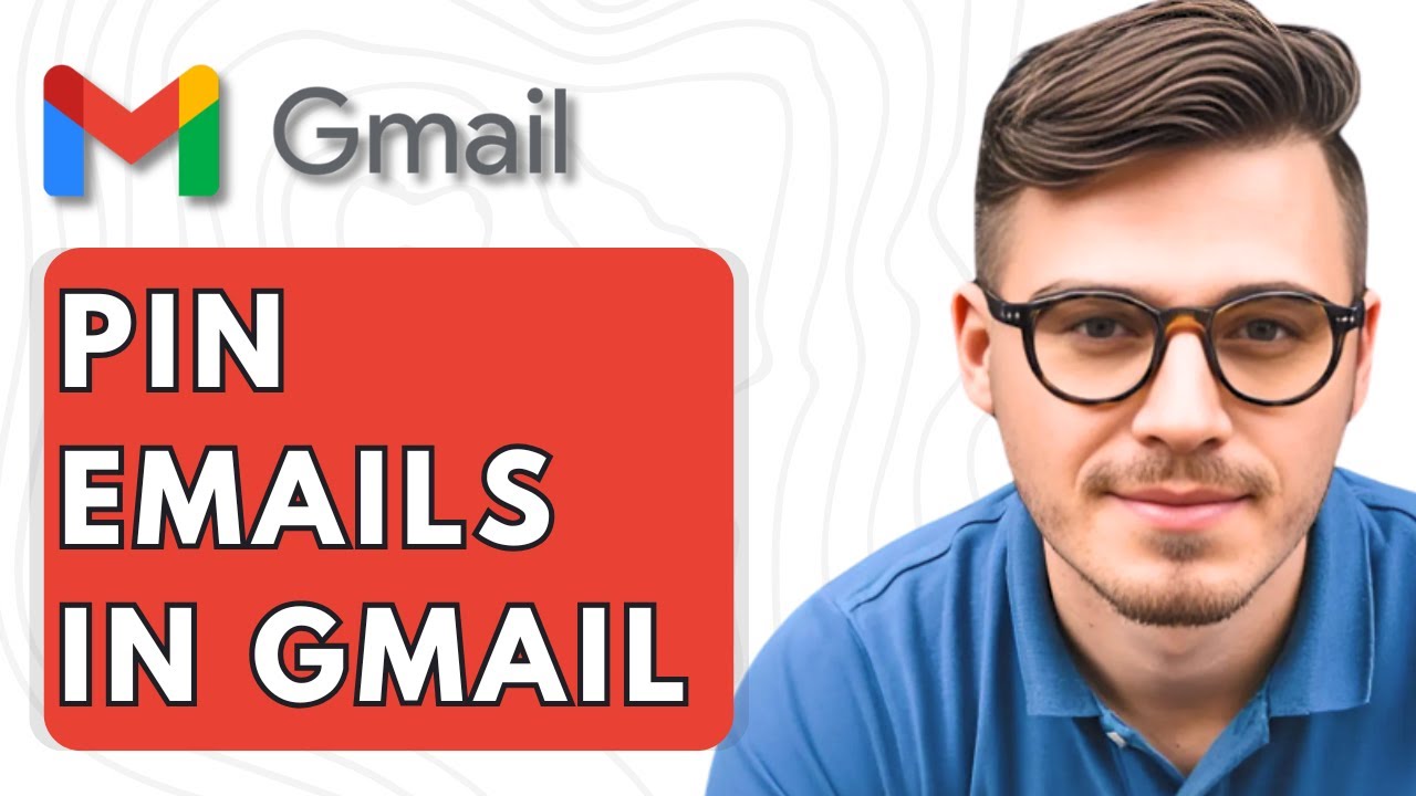How To Pin Emails In Gmail [2025 Guide]
