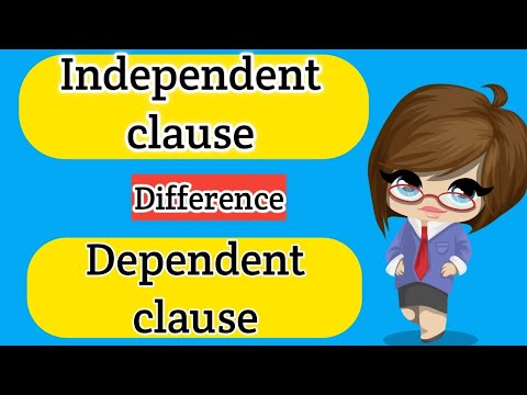 Dependent clause and independent clause | What is dependent clause? | What is independent clause?