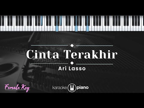 Cinta Terakhir – Ari Lasso (KARAOKE PIANO - FEMALE KEY)