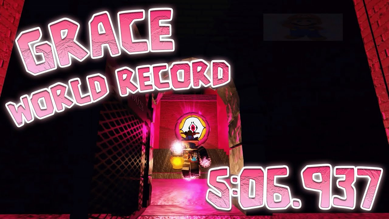 ROBLOX: GRACE FORMER WORLD RECORD SOLO SPEEDRUN 5:06.937