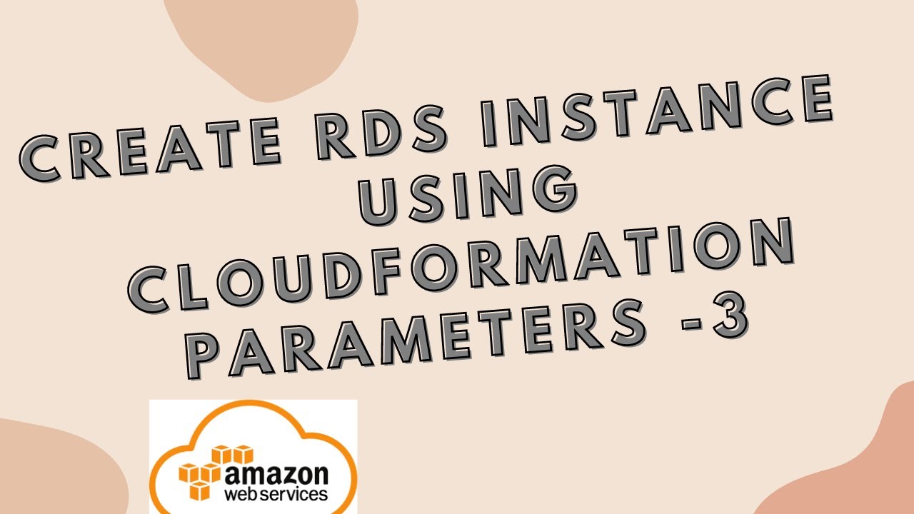 how to create rds database in aws | CloudFormation Parameters 3