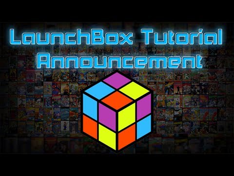 LaunchBox Tutorial Announcement