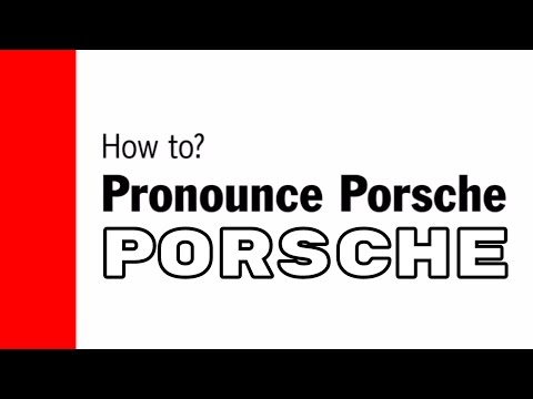 This Is How To Pronounce Porsche
