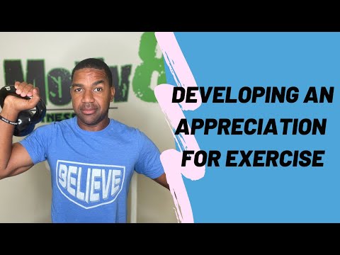 Developing an Appreciation for Exercise – Motiv8 Fit Blog