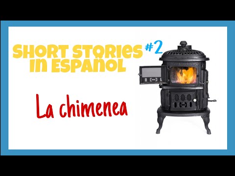La chimenea / Fireplace / Learn Spanish by reading and listening to stories (STORY # 2)