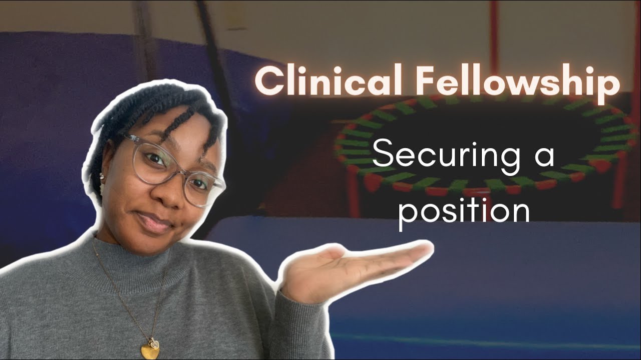 Clinical Fellowships | How do you get one!?