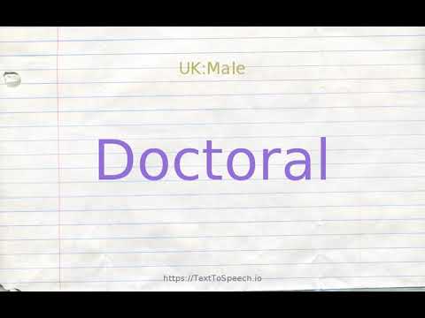 How to pronounce doctoral