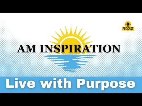 Aligning with Purpose: How to Live Each Day with Meaning & Fulfillment!