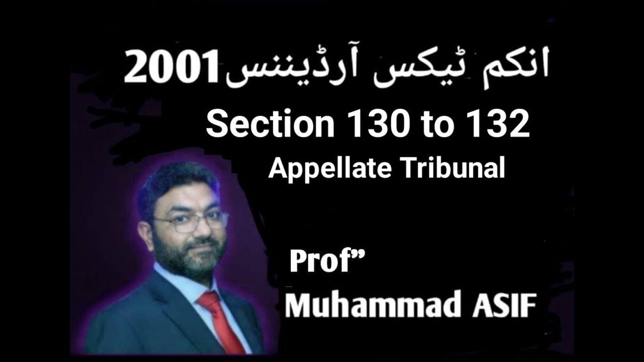 Appellate Tribunal, Section 130 to 132 of the Income Tax Ordinance 2001| Muhammad Asif Ch.