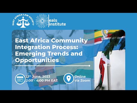 East Africa Community Integration Process: Emerging Trends and Opportunities