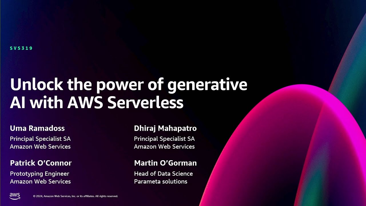 AWS re:Invent 2024 - Unlock the power of generative AI with AWS Serverless (SVS319)