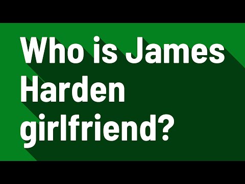 Who is James Harden girlfriend?