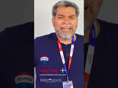 CONOCE EL FACTOR + / EN RE/MAX CENTRAL EL SALVADOR, SOMOS GENERADORES DE VALOR