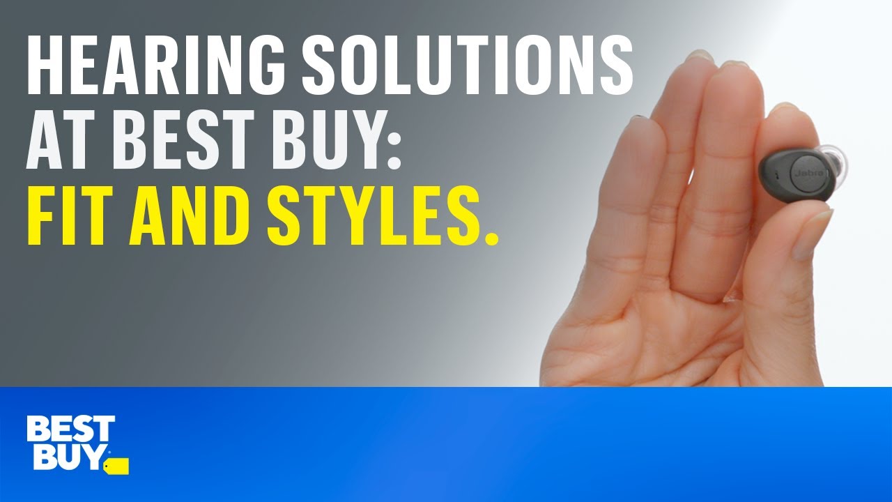 Hearing solutions at Best Buy: Fit and styles.