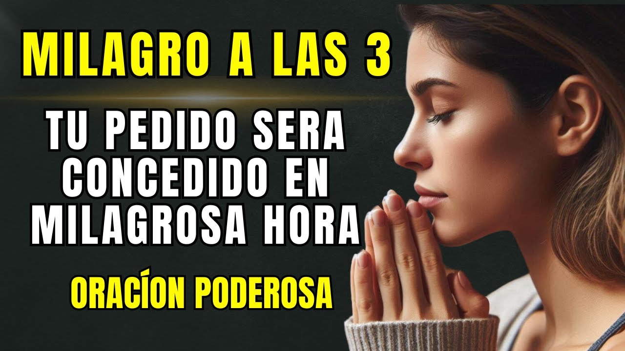 Lo que debes orar a las 3 am para lograr un cambio milagroso