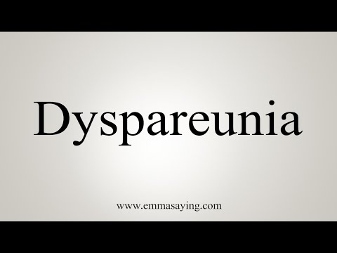 How To Say Dyspareunia