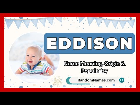 Eddison - Baby Boy Name Meaning, Origin & Popularity - RandomNames.com