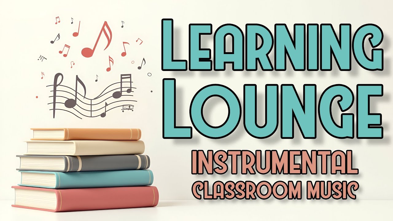 The Learning Lounge | Relaxing Pop Covers for Classroom Study Time