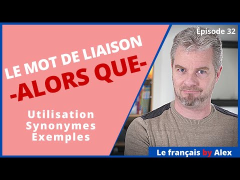 Il Faut Savoir Utiliser ALORS QUE en Français, Voici Comment!