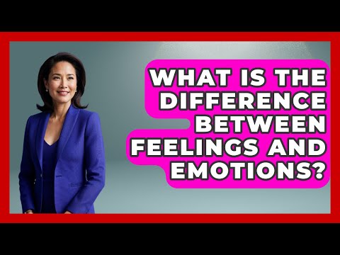 What Is The Difference Between Feelings And Emotions? - Cognitive Therapy Hub