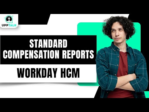 Standard Compensation Workday Reports | Workday Advanced Compensation Training | Workday | Upptalk