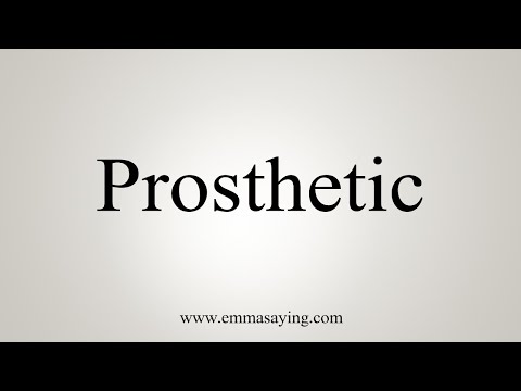 How To Say Prosthetic