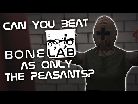 Steam Community :: Video :: Can You Beat BONELAB as ONLY the PEASANTS?