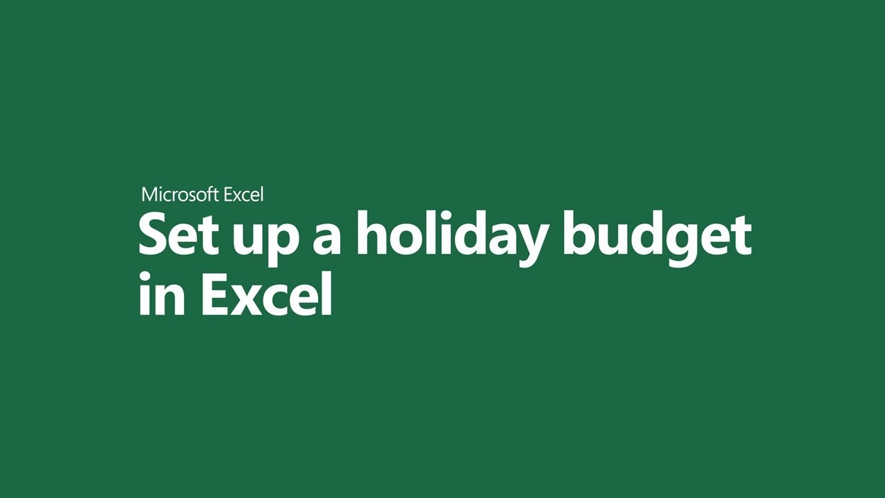 How to set up a holiday budget in Microsoft Excel