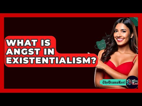 What Is Angst In Existentialism? - The Drama Reel