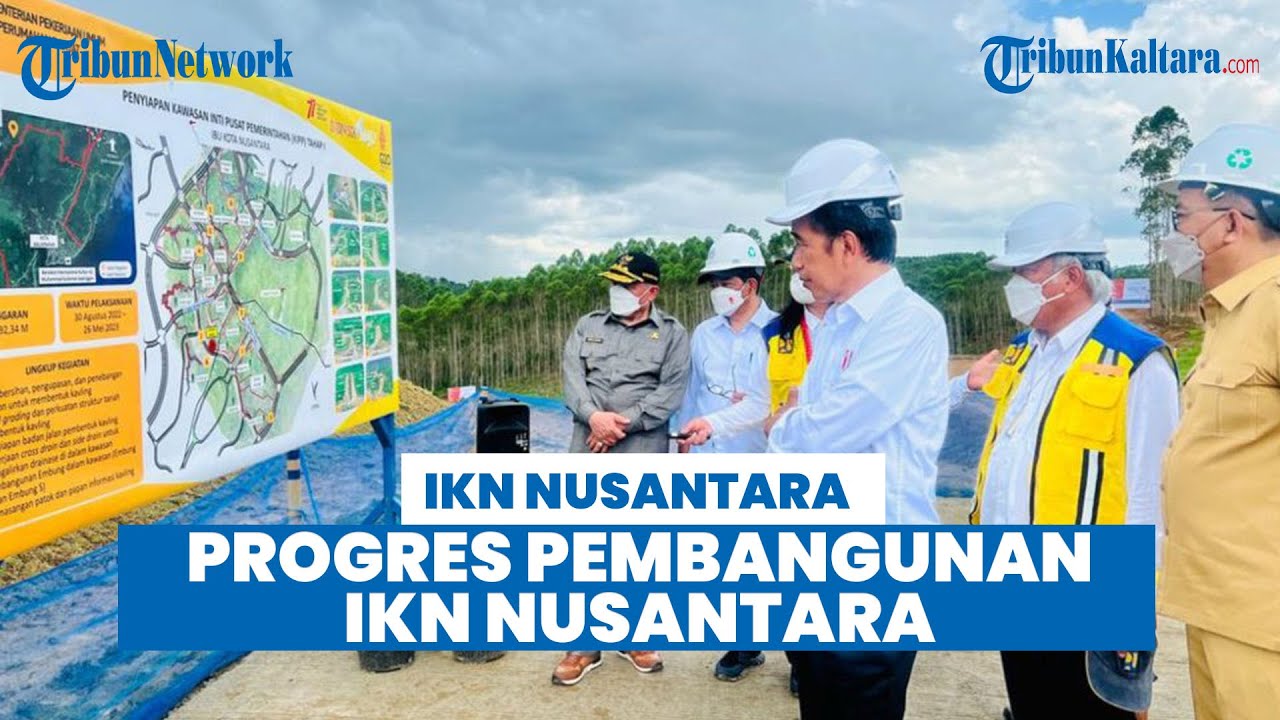 2023 Tinggal 5 Bulan Lagi, Progres Terbaru Pembangunan IKN Nusantara ...