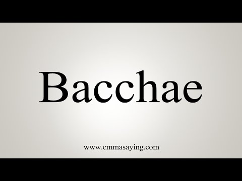 How To Say Bacchae