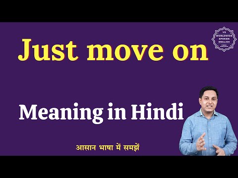 Just move on meaning in Hindi | Just move on ka matlab kya hota hai | English to hindi