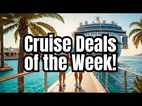 This Week's TOP CRUISE DEALS Are Seriously Incredible!
