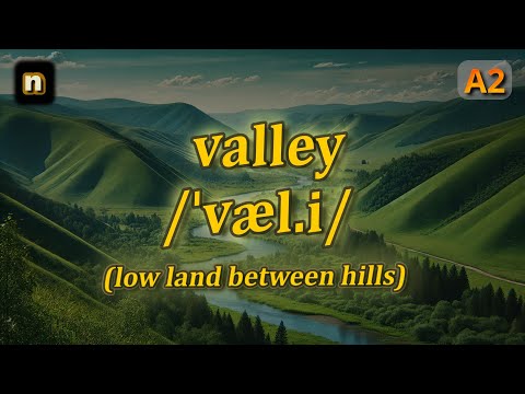 [n] Valley meaning (low land between hills) with 5 examples