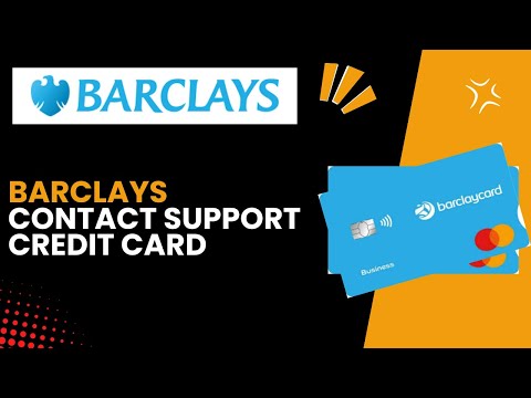 How Can I Contact Barclays Customer Service For Help With My Credit Card?