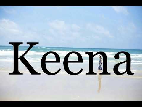 How To Pronounce Keena🌈🌈🌈🌈🌈🌈Pronunciation Of Keena