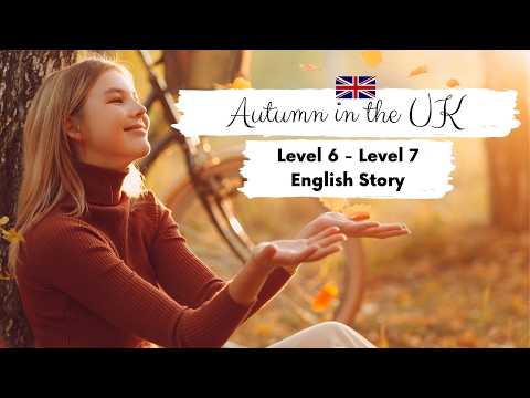 INTERMEDIATE ENGLISH STORYπAutumn in the UK | B2 | Level 5-6 | English Reading & Listening Practice