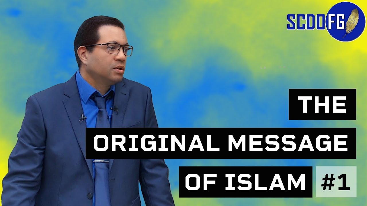 The Original Message of Islam - Part 1/5 | From a Conference by Farid Gabteni