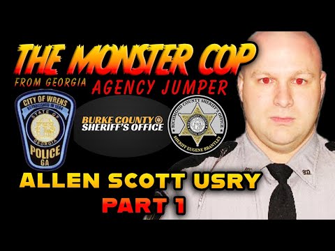 Allen Scott Usry The monster cop of Georgia - Deep south tyrant Part 1