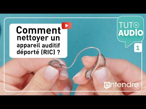 1. Tuto Audio - Nettoyer un appareil auditif déporté (RIC)