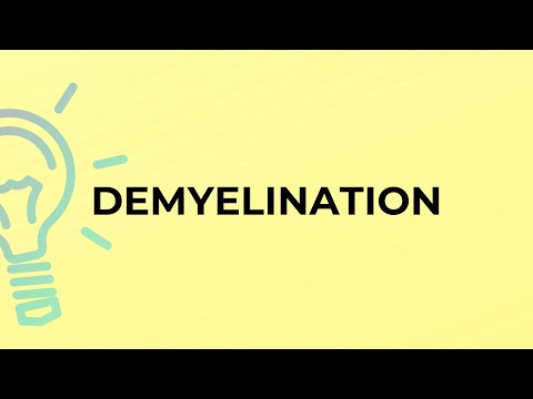 What is the meaning of the word DEMYELINATION?