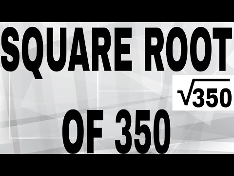 SQUARE ROOT OF 350