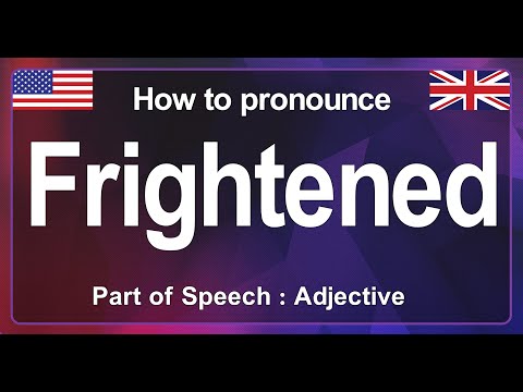 Frightened Pronunciation Correctly , How to Pronounce Frightened in English