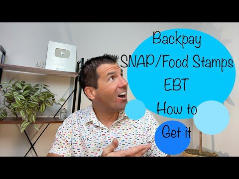 Retroactive Pay - SNAP / Food Stamps / EBT - How to Get it for the Low Income