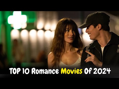 TOP 10 Romance Movies Of 2024 | Must-Watch Love Stories !
