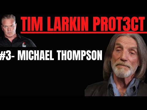 Tim Larkin PROT3CT #3 - Mike Thompson (Pt 1)