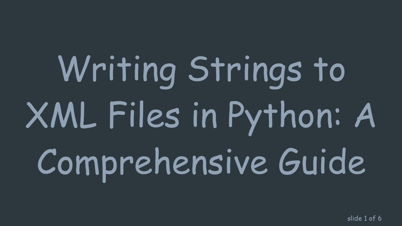 Writing Strings to XML Files in Python: A Comprehensive Guide