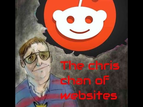 Reddit: the Chris Chan of websites