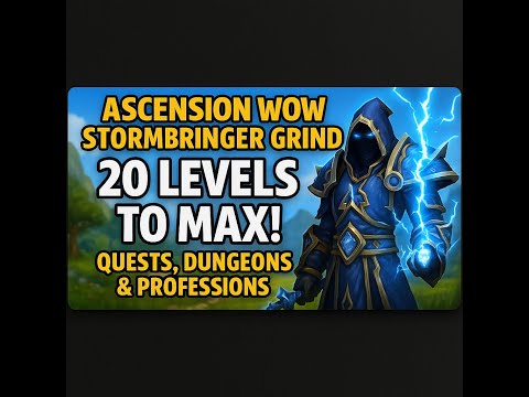 Stormbringer Surge to Max! | Ascension WoW Dungeons, Quests & Crafting